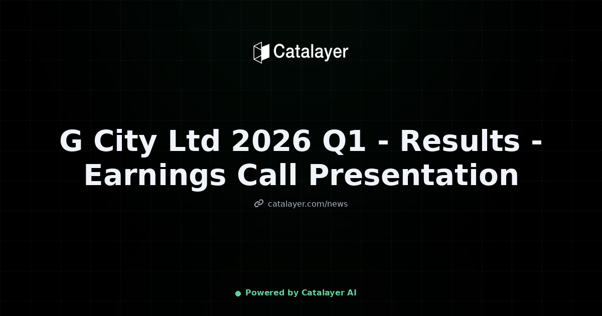 G City Ltd 2026 Q1 - Results - Earnings Call Presentation — Catalayer