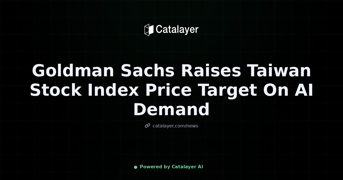 Goldman Sachs raises Taiwan stock index price target on AI demand ...